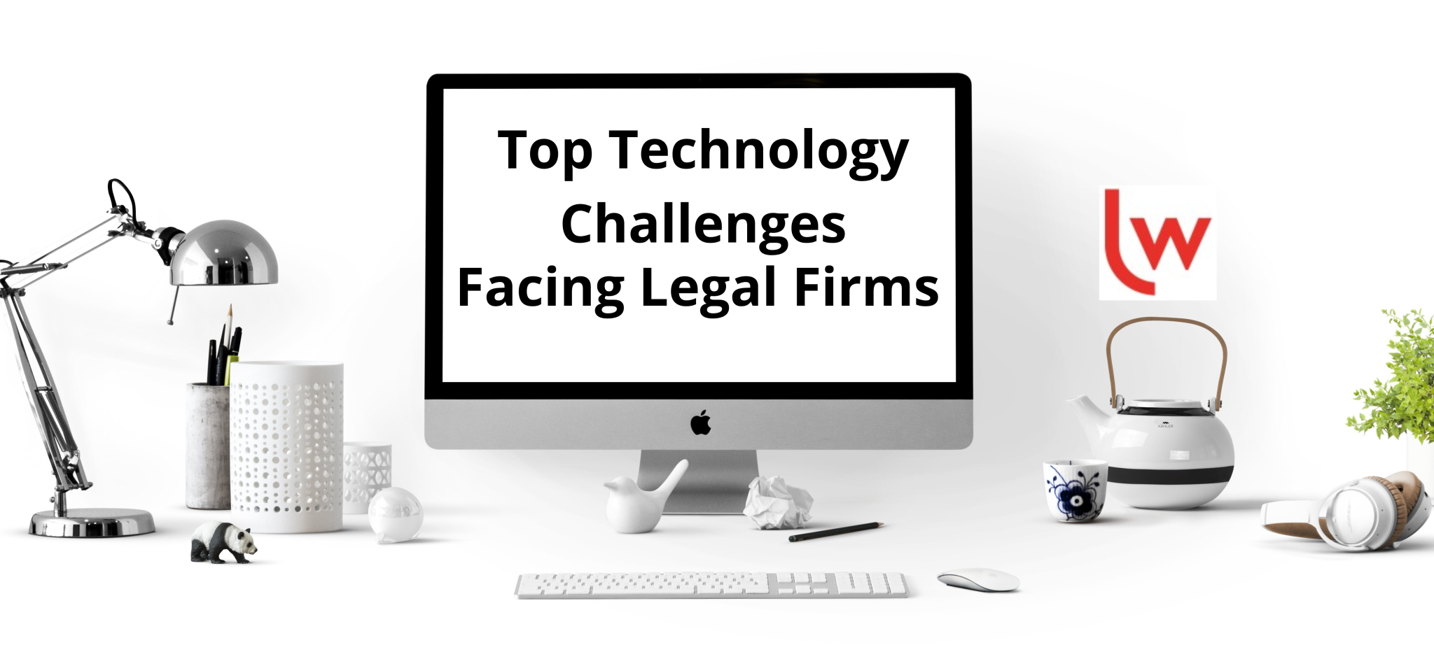 Top Technology Challenges Facing Legal Firms - Legal Workflow